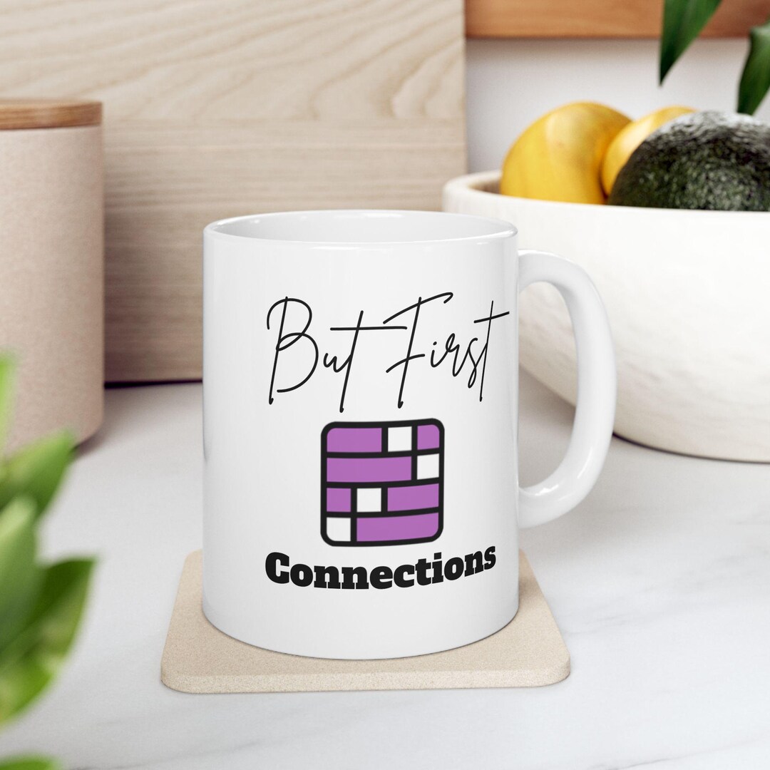 Connections Coffee Mug "but First, Connections" | NYT Games Gift Wordle ...