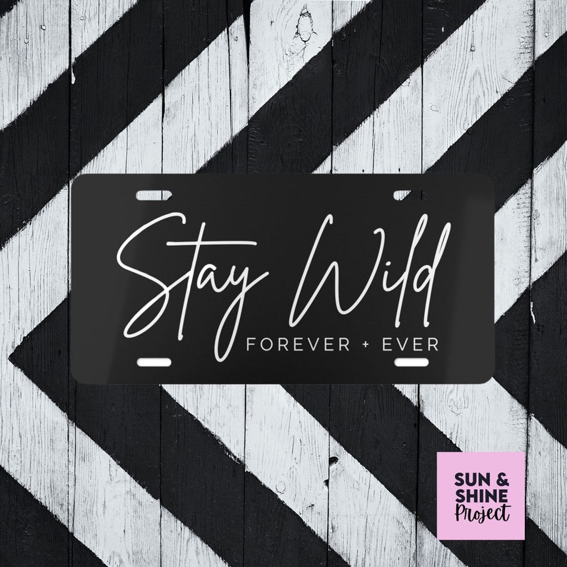 Stay Wild Front License Plate Happiness Vanity Plate - Etsy