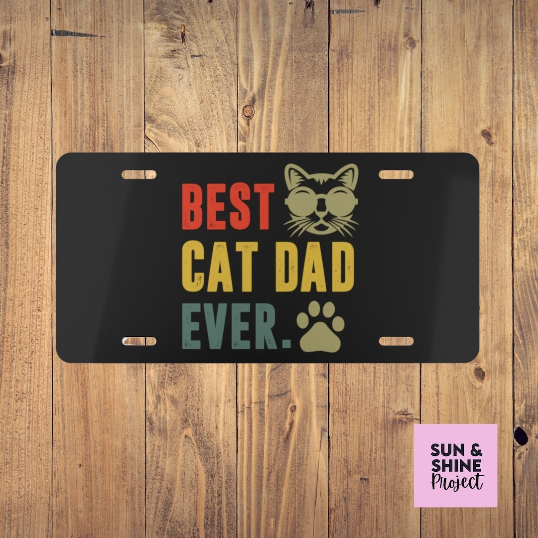 Best Cat Dad Front License Plate, Cat Lover Vanity Plate, Cat Dad Gift ...
