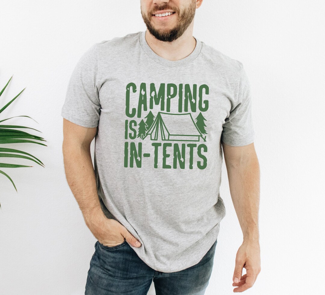 Funny Camping Shirt, Camping in Tents Shirt, Camping Gift, Camping Trip ...