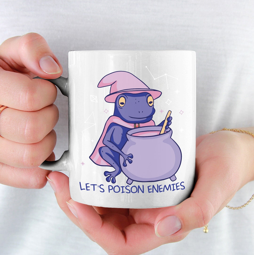 Let's Poison Enemies Spells Cup With Sweet Frog Sarcasm Sarcastic ...