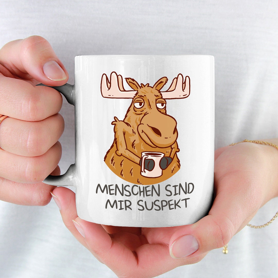 People Are Suspicious to Me Moose Coffee Cup Deer Gift Sayings Cup ...