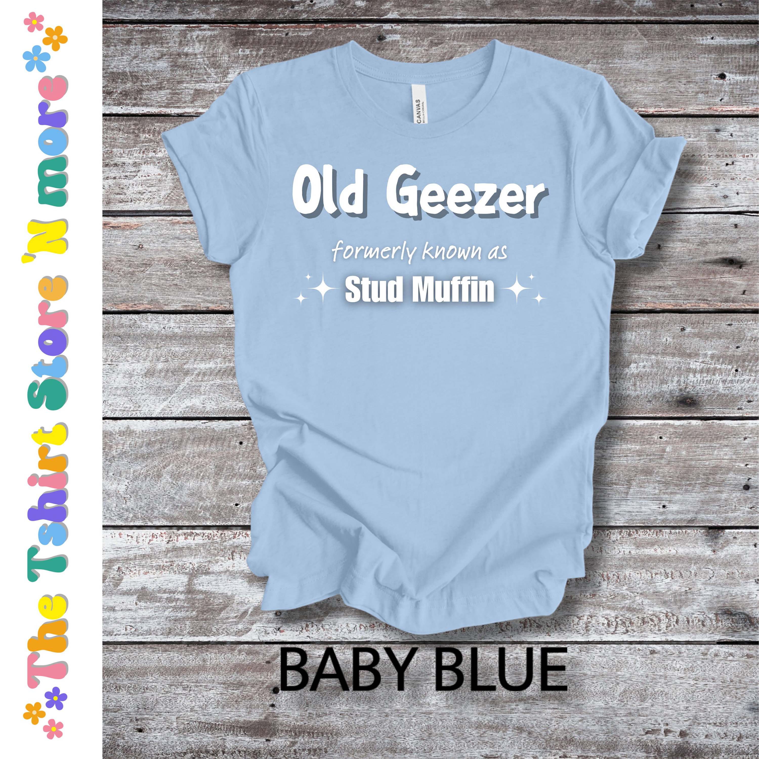 Old Geezer Formerly Known as Stud Muffin, Men's Tshirt, Funny Men's ...