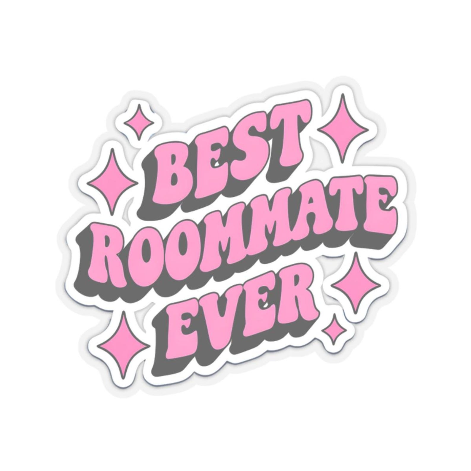 Kiss-cut Stickers - Best Roommate Ever, Roommate Gift, Roommate ...