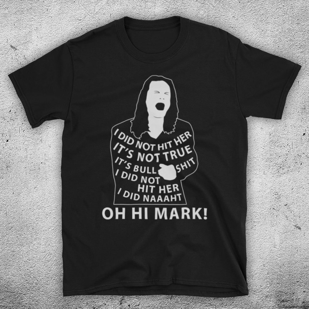 The Room I Did Not Hit Her Oh Hi Mark Wiseau Film Disaster - Etsy