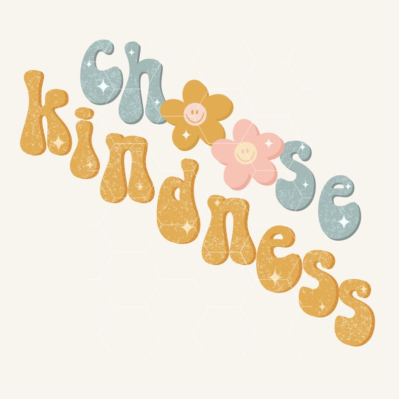 Choose Kindness Png for Sublimation Flowers Pastell, T-shirt Design ...
