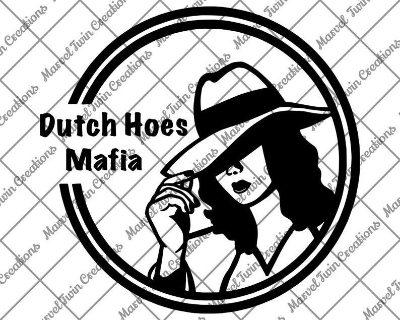 Dutch Hoes Mafia Independent Cricut Designs Png Svg Pdf Files Original ...