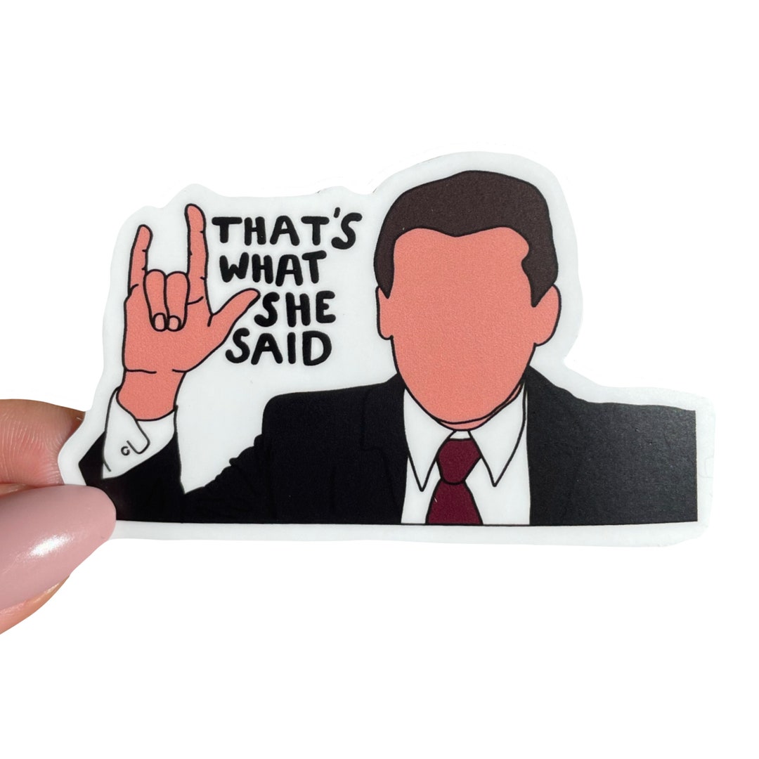 That’s What She Said Sticker - Etsy