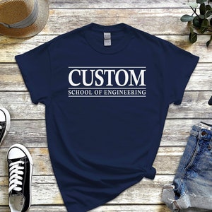 Customized School of Engineering Shirt, Custom Engineering School ...