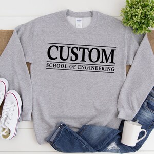 Customized College - School of Engineering Sweatshirt, Personalized ...