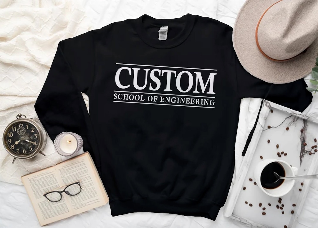 Customized College - School of Engineering Sweatshirt, Personalized ...