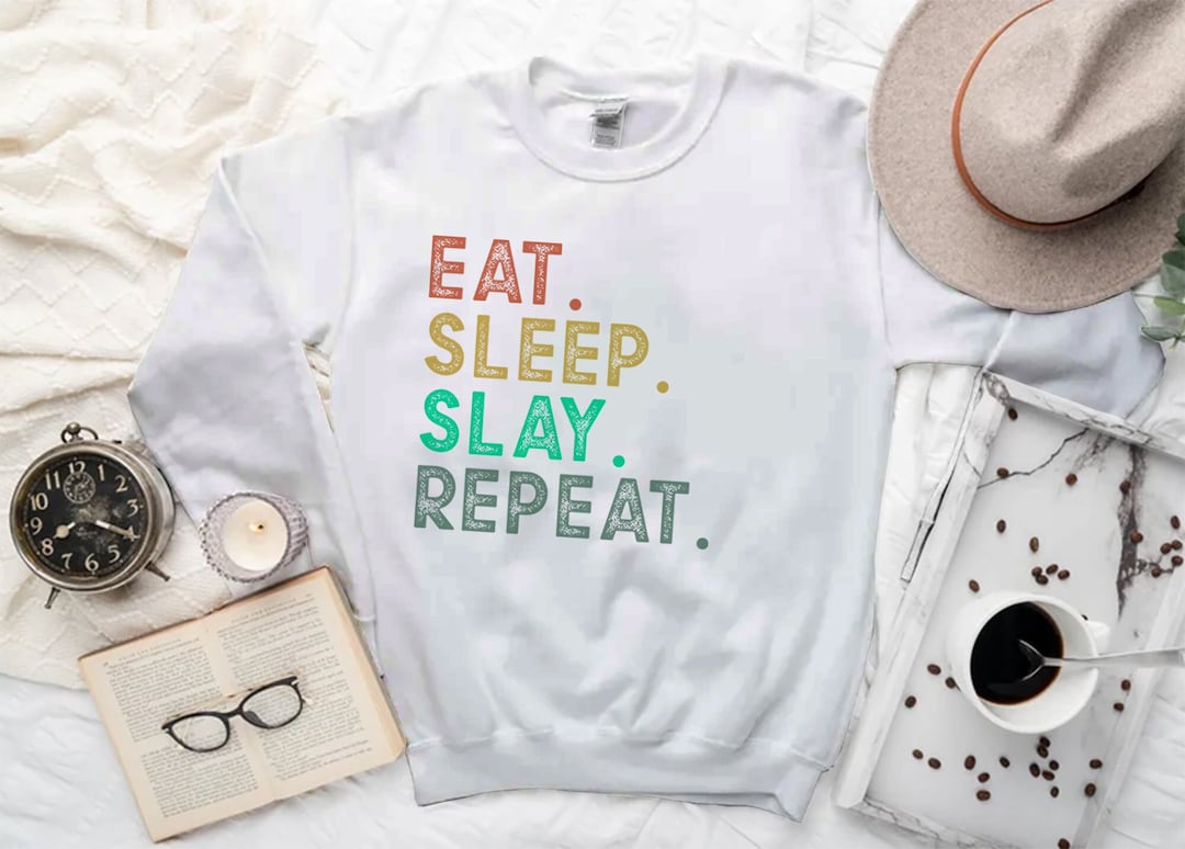 Slay Sweater, Cool Comfort Eat Sleep Slay Repeat Sweatshirt Crewneck ...
