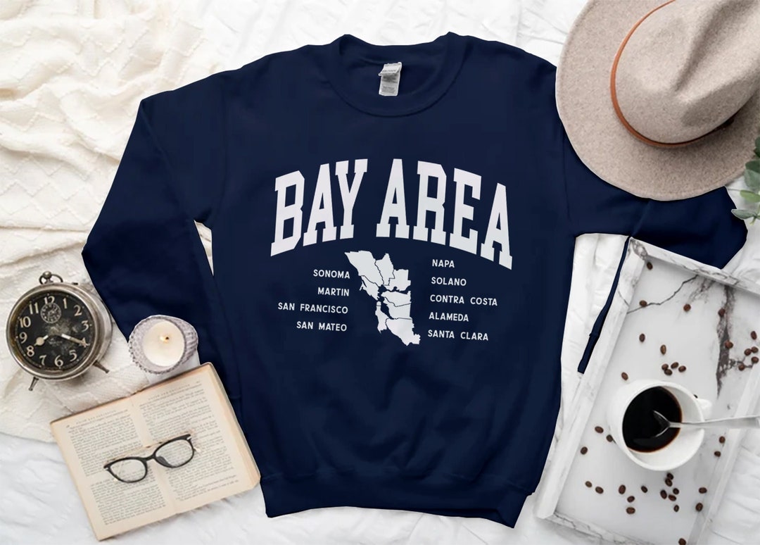 Bay Area Sweatshirt, Maps of Bay Area Sweater College Style, Bay Area ...