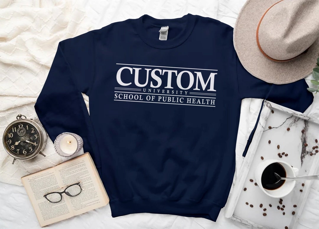 Customized School of Public Health Sweatshirt, Custom Public Health ...