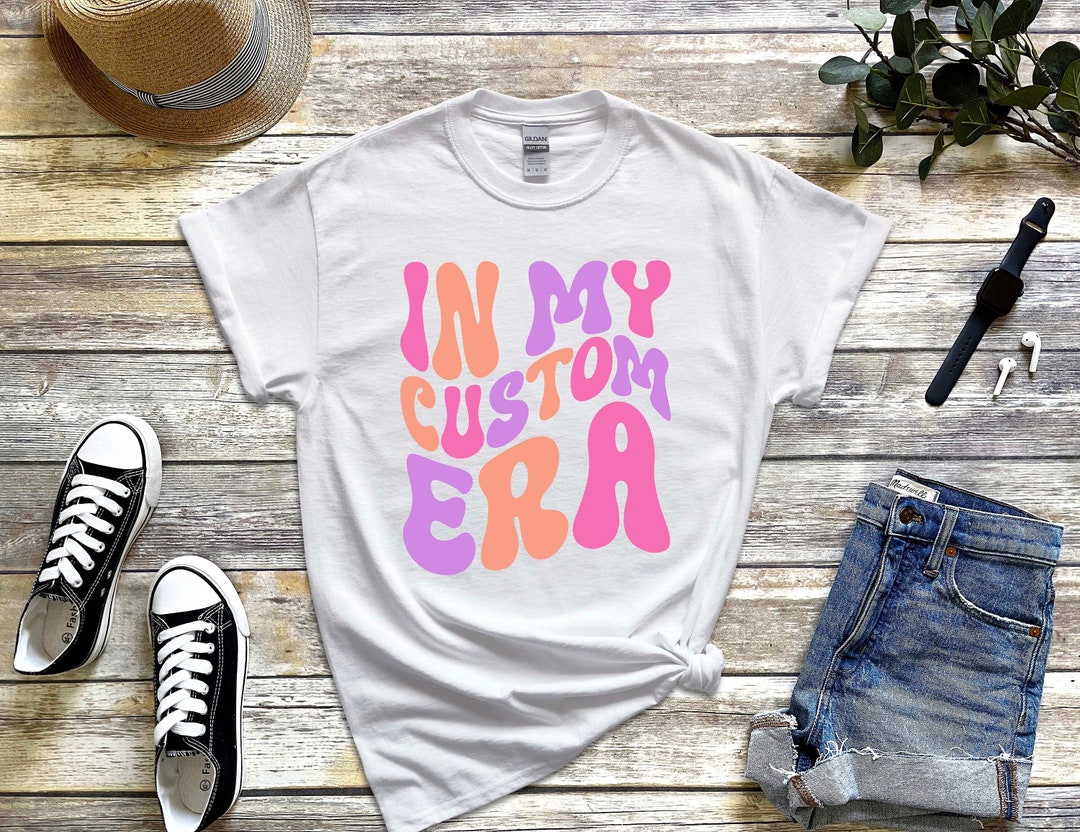 In My Custom Era Shirt, Custom in My Era Tshirt, Personalize Your Own Text - Etsy