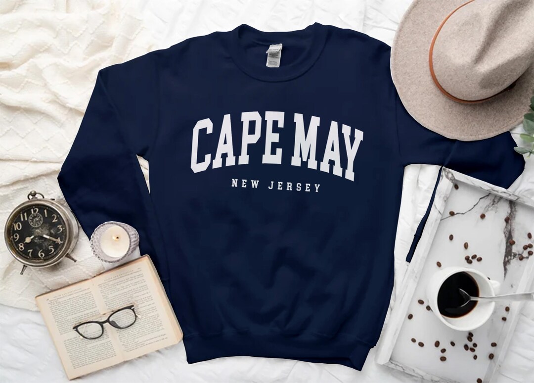 Cape May Sweatshirt, Cool Cozy Cape May New Jersey Shirt, Cape May ...