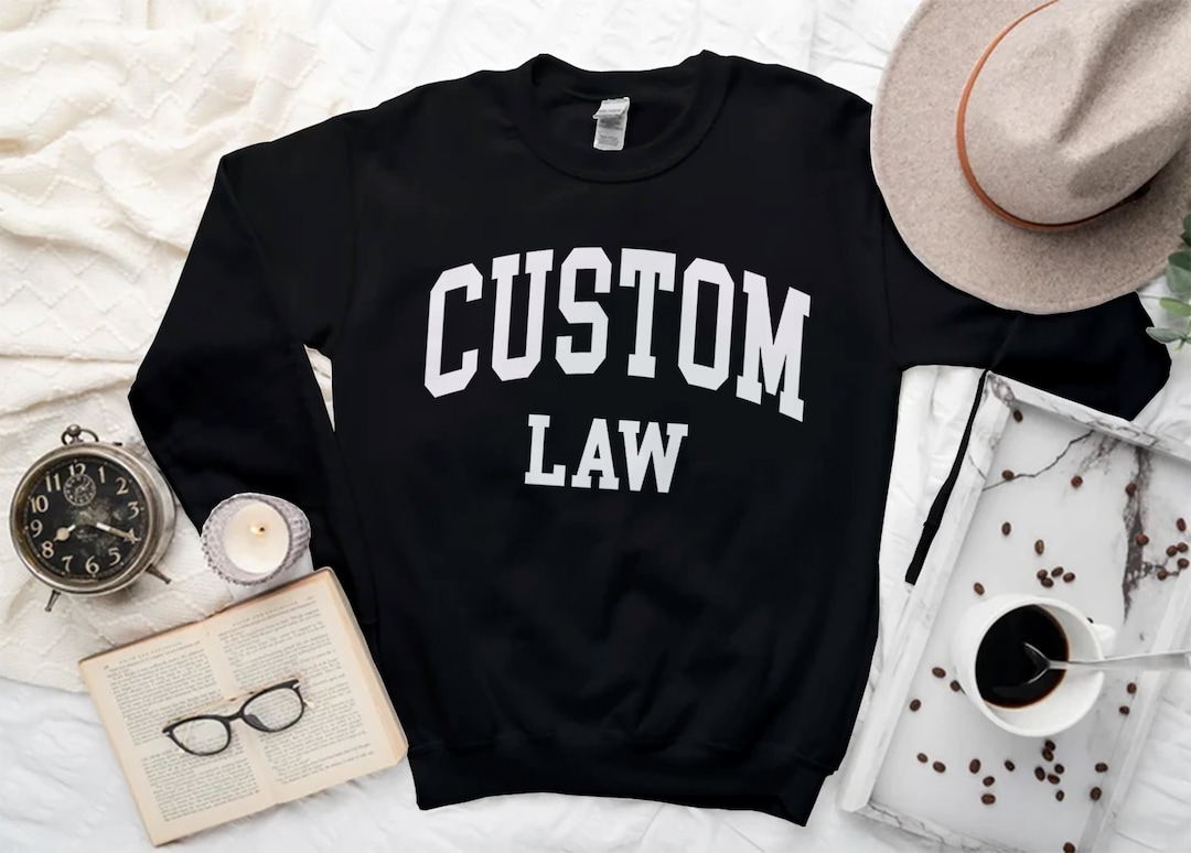 Custom Law School Sweatshirt, Comfort College Law Sweater, Perfect Law ...