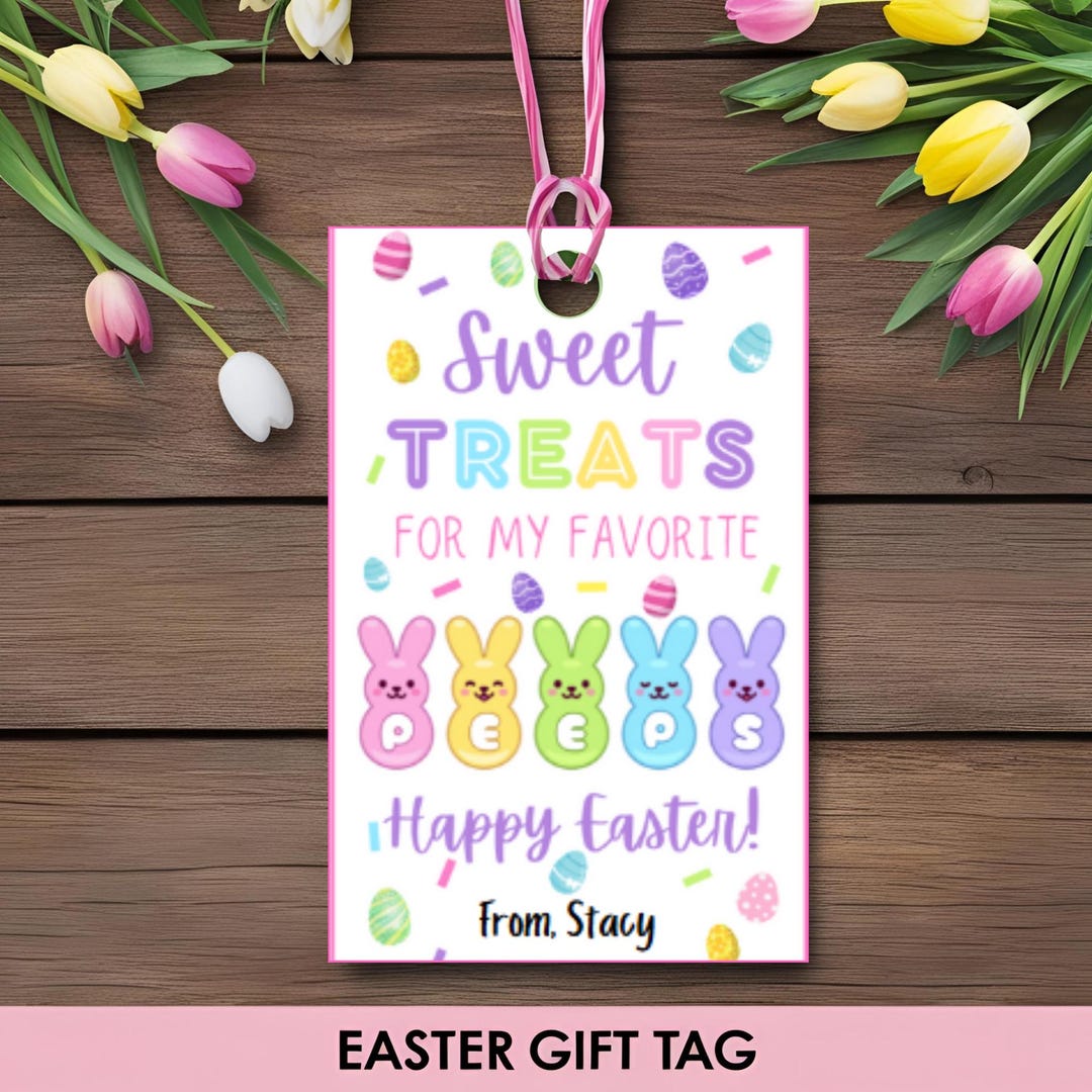 Customizable Easter Gift Tags – "sweet Treats for My Favorite Peeps ...