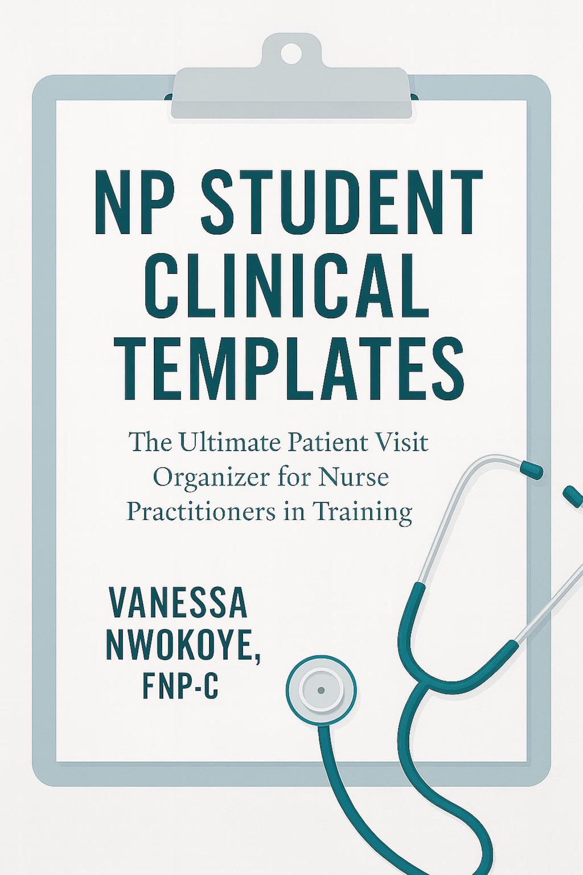 NP Student Clinical SOAP Note Templates: 150-page Patient Visit ...