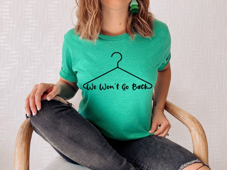 We Won't Go Back T-shirt, We Will NOT Go Back Shirt, Feminist Shirt ...
