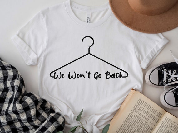 We Won't Go Back T-shirt We Will NOT Go Back Shirt - Etsy
