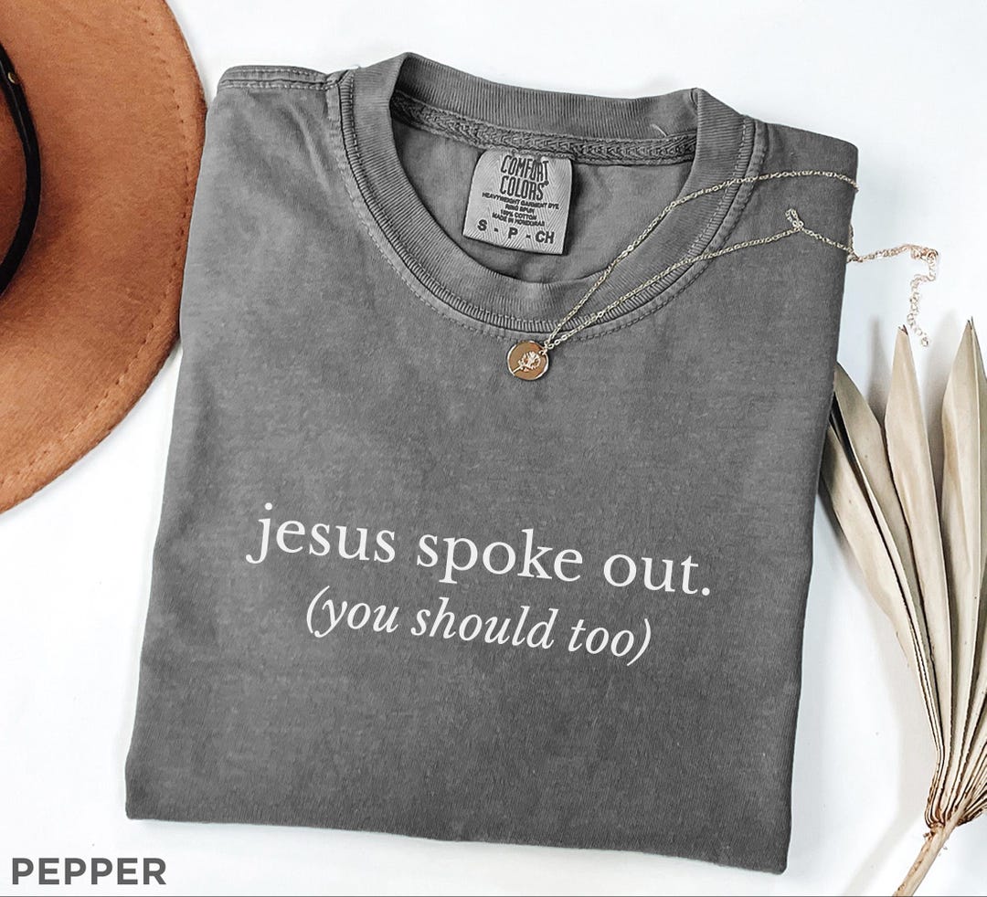 Jesus Spoke Out Comfort Colors® Shirt, Liberal Christian Tshirt, Anti ...