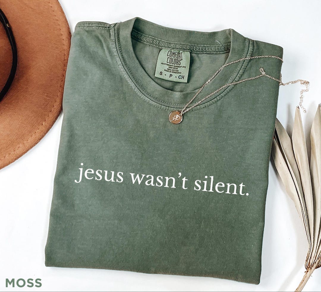 Jesus Wasn't Silent Comfort Colors® Shirt, Liberal Christian Tshirt ...