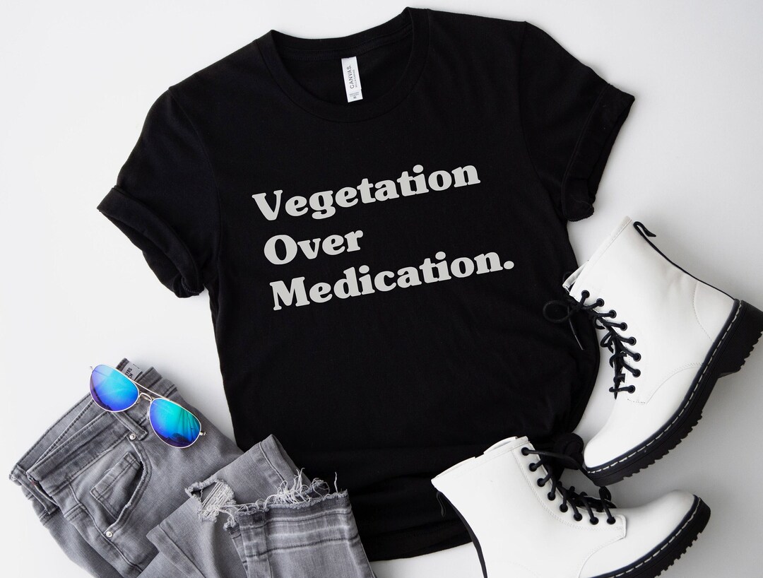 Holistic Lifestyle Shirt- Vegetation Over Medication Lifestyle, Natural ...