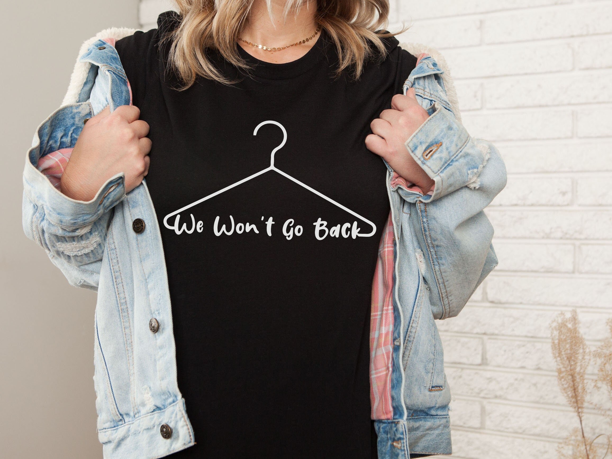 We Won't Go Back T-shirt, We Will NOT Go Back Shirt, Feminist Shirt ...