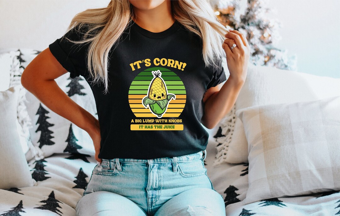 It's Corn Shirt A Big Lump With Knobs Shirt It Has the - Etsy