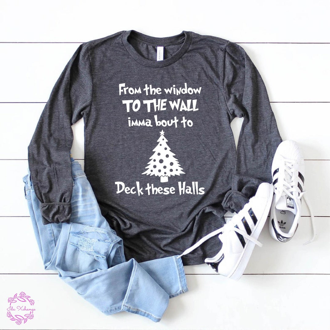 From the Windows to the Wall Imma Bout to Deck These Halls - Etsy