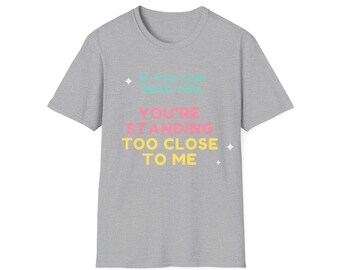 Boyfriend T-shirt Gym, You're Too Close, Statement T-shirt, 100% Cotton ...