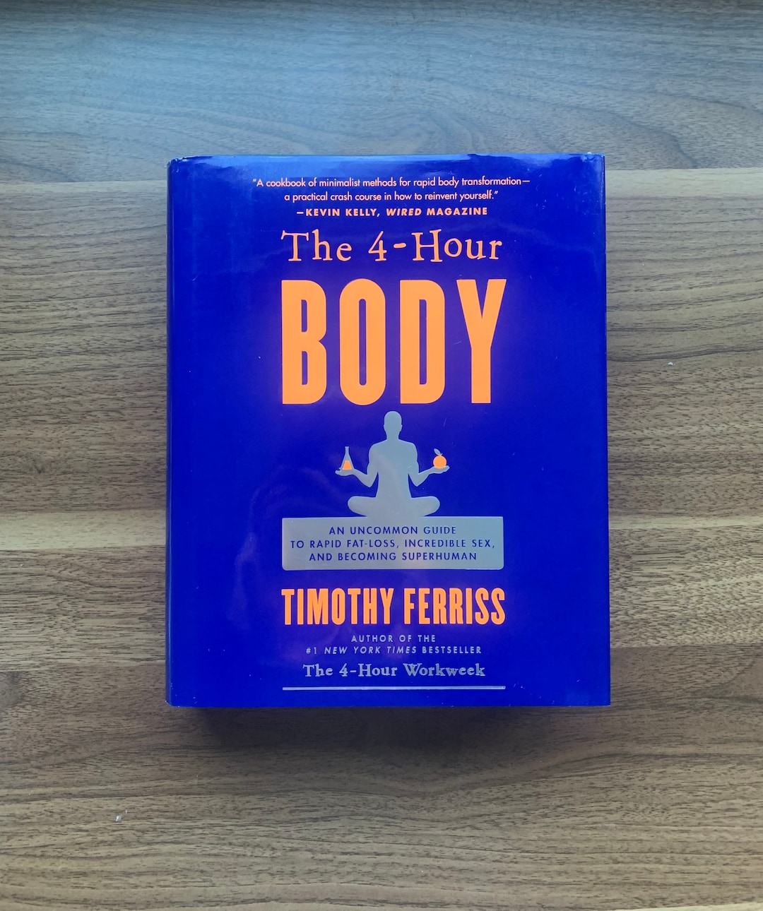 The 4-hour Body: an Uncommon Guide to Rapid Fat-loss, Incredible Sex ...