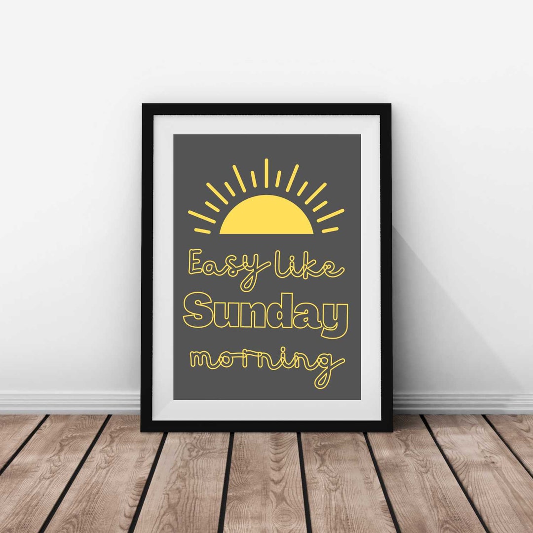 Easy Like Sunday Morning Print Printable Wall Art Wall Decor - Etsy