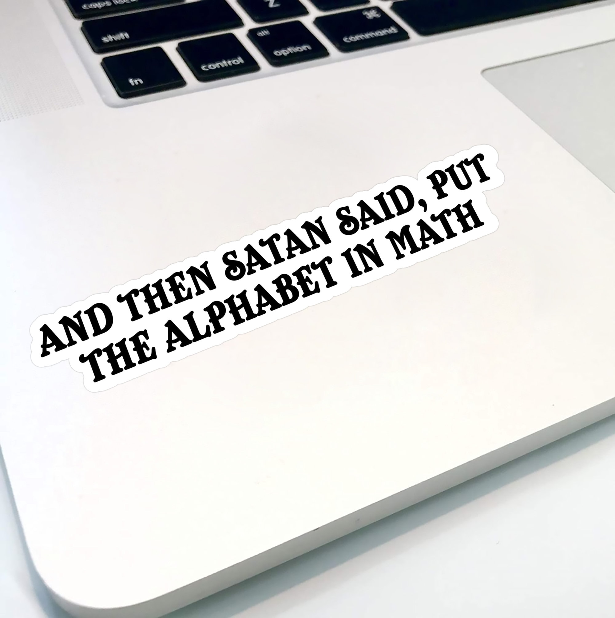 And Then Satan Said Put the Alphabet in Math Math Sticker, Funny ...