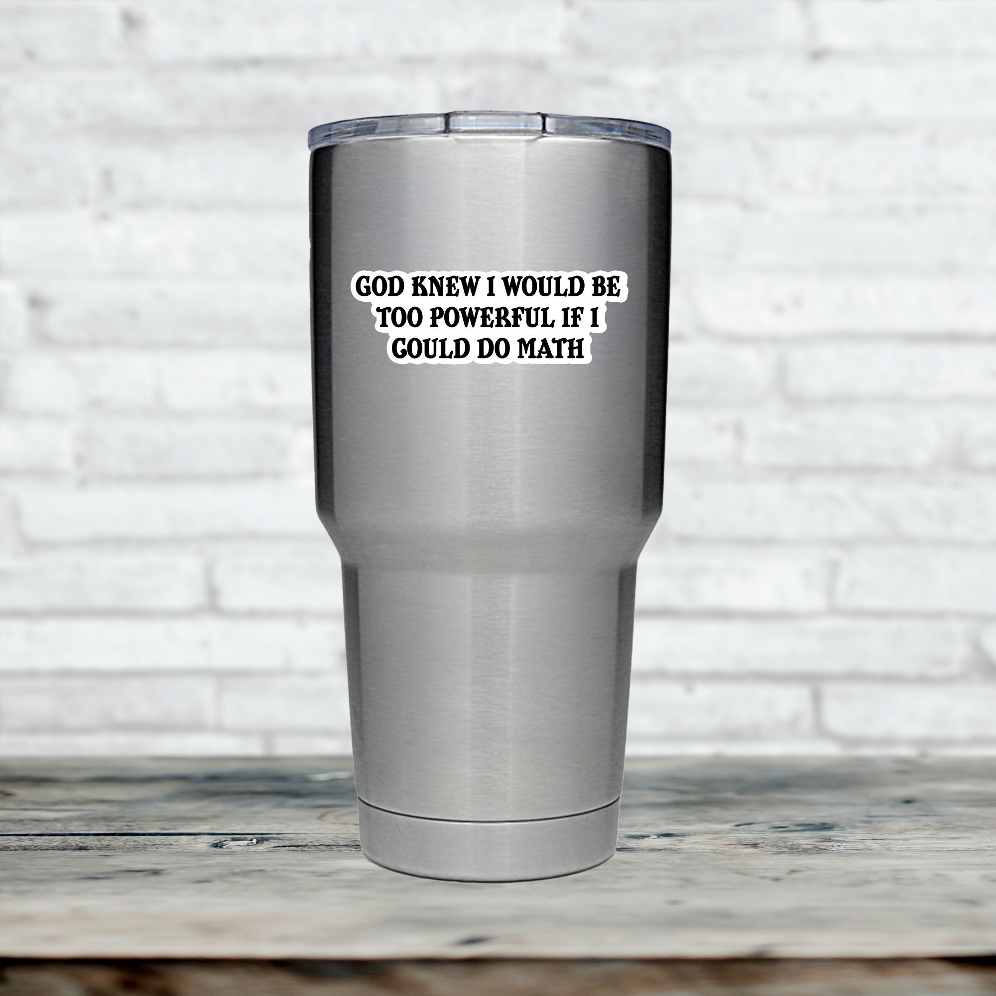 God Knew I Would Be Too Powerful If I Could Do Math Sticker, Funny ...