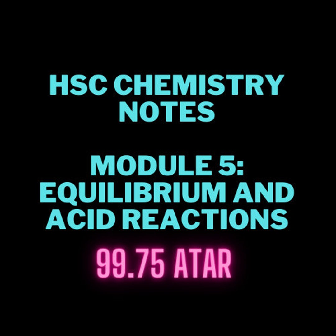 HSC Chemistry Notes | Module 5: Equilibrium and Acid Reactions | Year ...