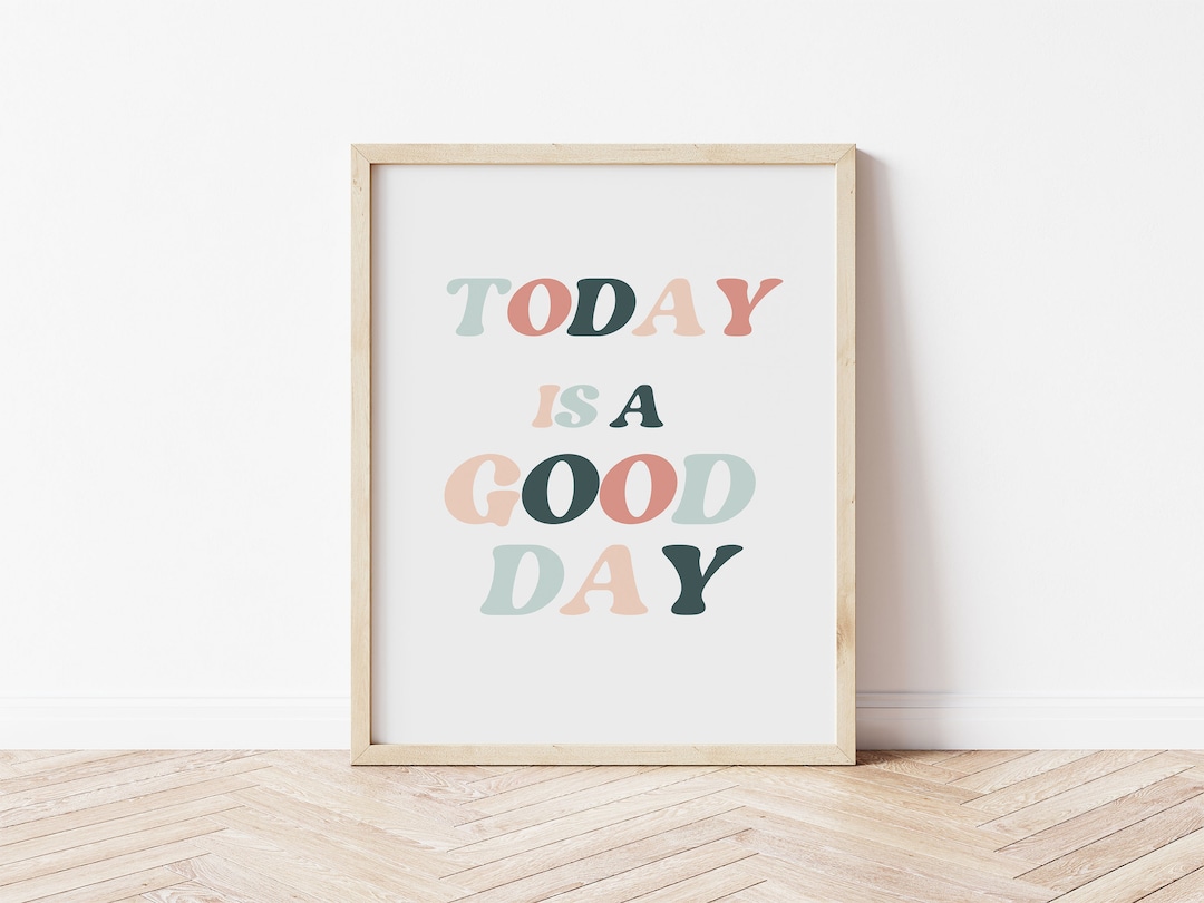 Today is A Good Day Quotes Print, Poster, Wall Art Quotes, Typography ...