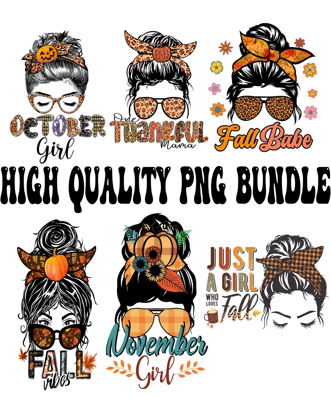 Fall Messy Bun Bundle Png, Just a Girl Who Love Fall, Messy Autumn ...