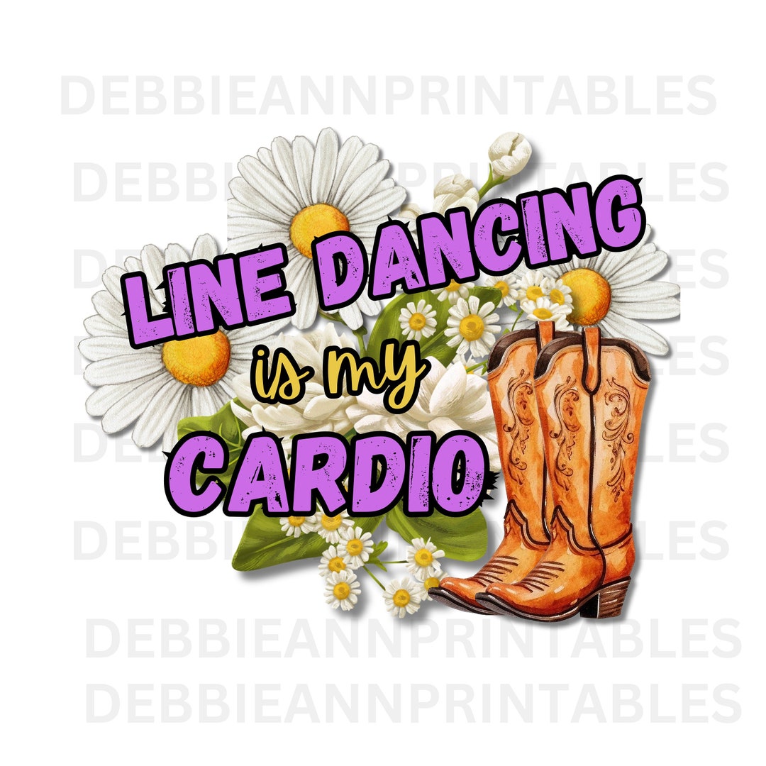 Line Dancing is My Cardio Png File, Country Line Dance Png, Country ...