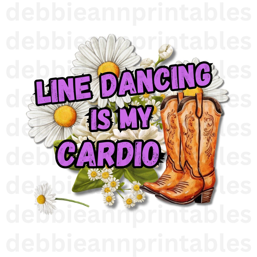 Line Dancing is My Cardio Png File, Country Line Dance Png, Country ...