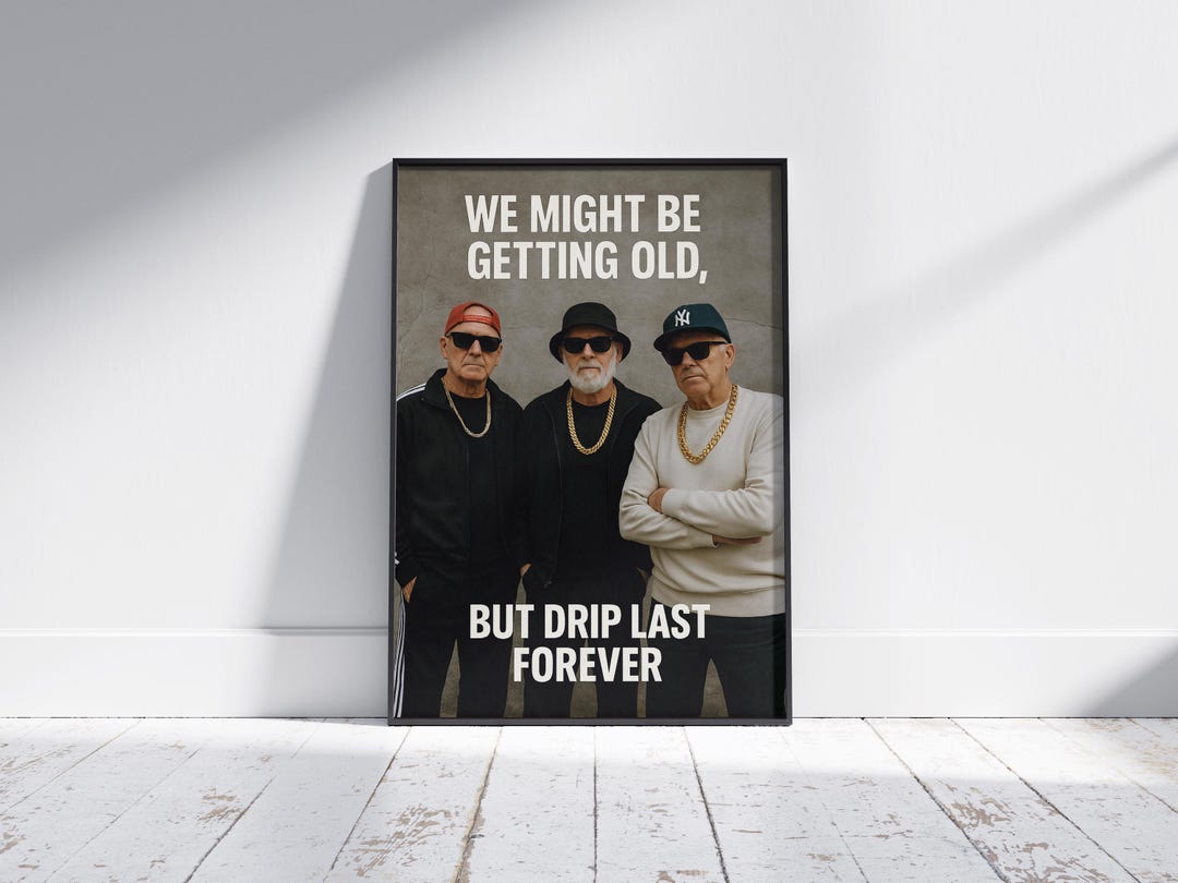 Old Man Drip Printable Poster – Funny Wall Art Download, Elderly ...