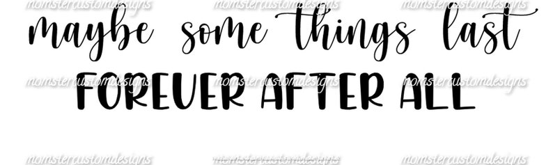 Maybe Some Things Last Forever After All Digital SVG - Etsy
