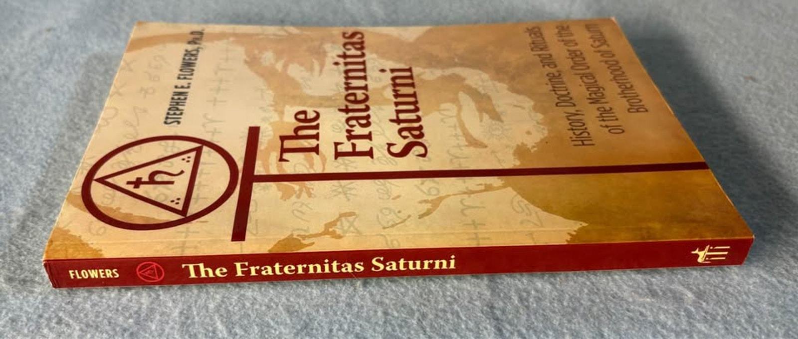 The Fraternitas Saturni: History, Doctrine, and Rituals of the Magical ...