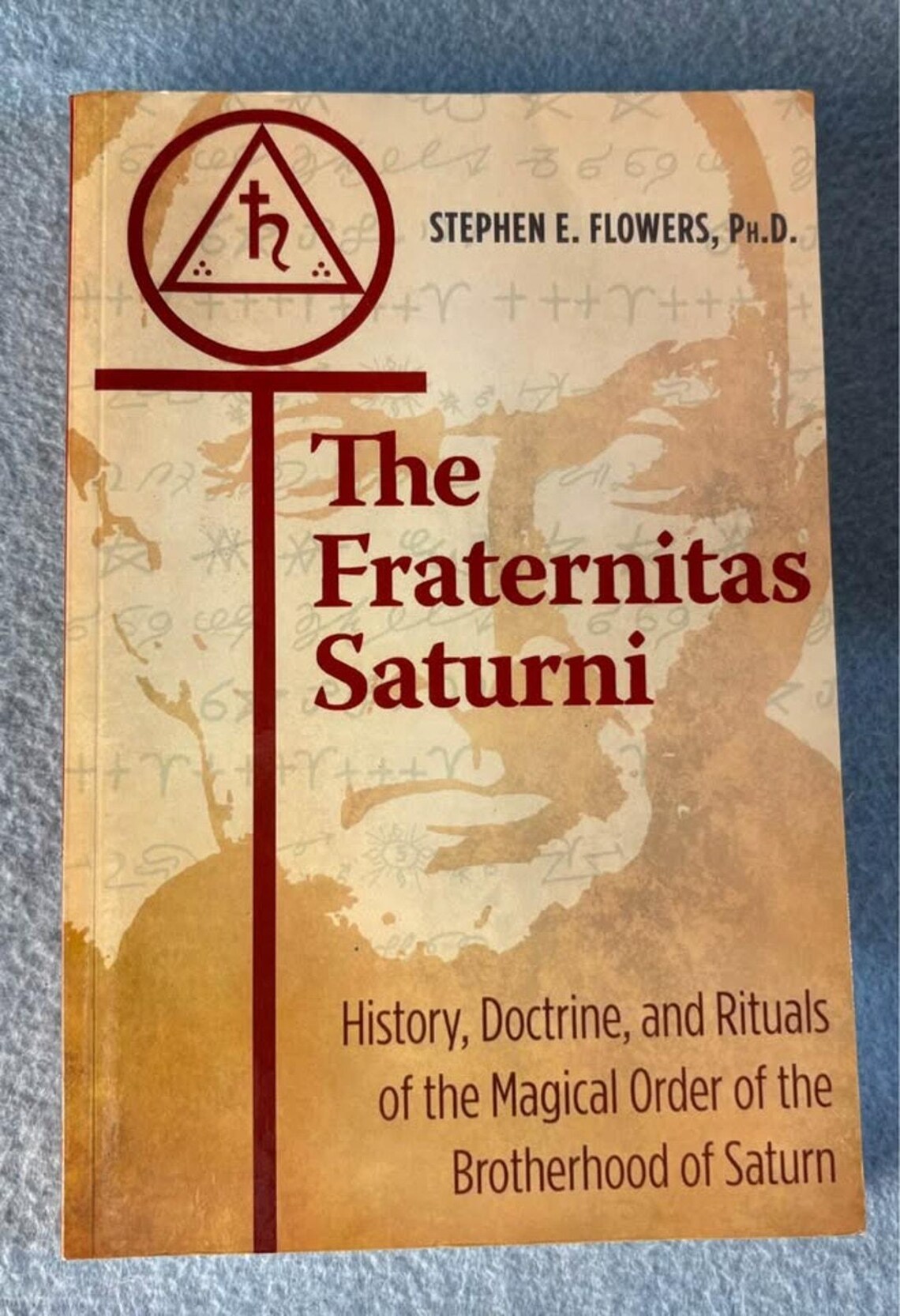 The Fraternitas Saturni: History, Doctrine, and Rituals of the Magical ...