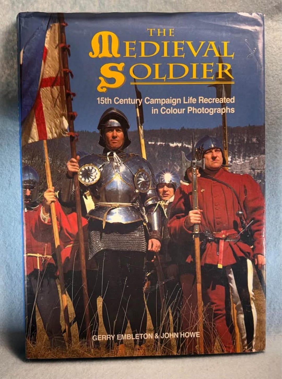 The Medieval Soldier: 15th Century Campaign Life Recreated in Color ...