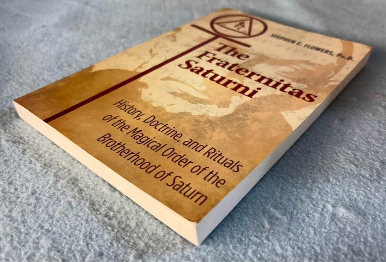 The Fraternitas Saturni: History, Doctrine, and Rituals of the Magical ...