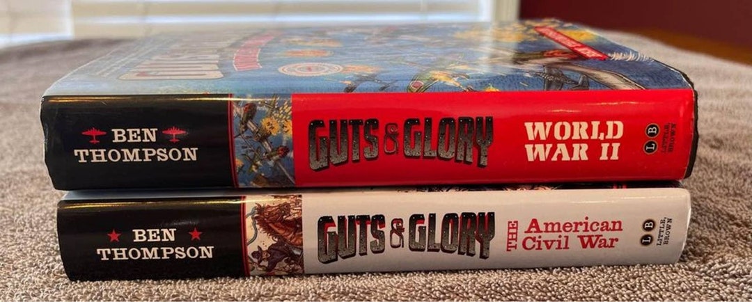 Guts & Glory: the American Civil War World War II 2 Ben Thompson 2 ...