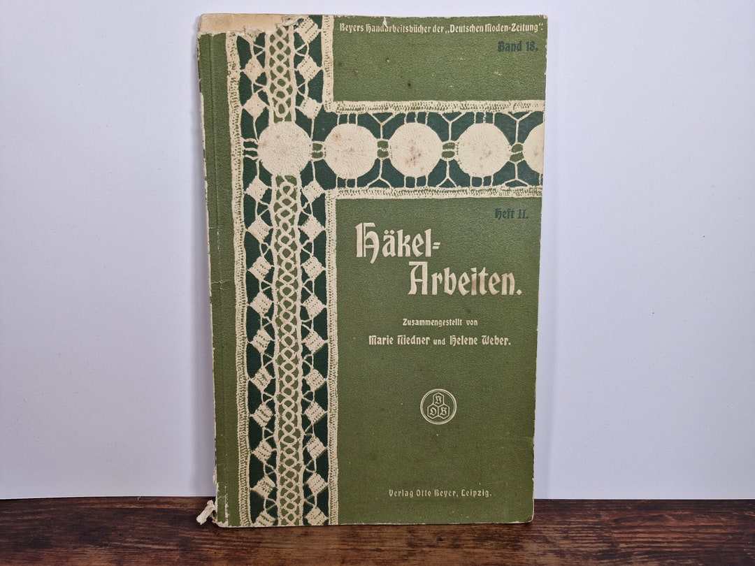 Crochet Works Book II, Beyers Handicraft Books of the deutsche Moden ...