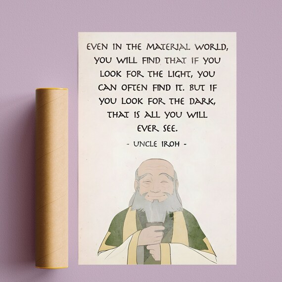 Uncle Iroh Quote Poster Words of Wisdom The Last Airbender Uncle Iroh ...